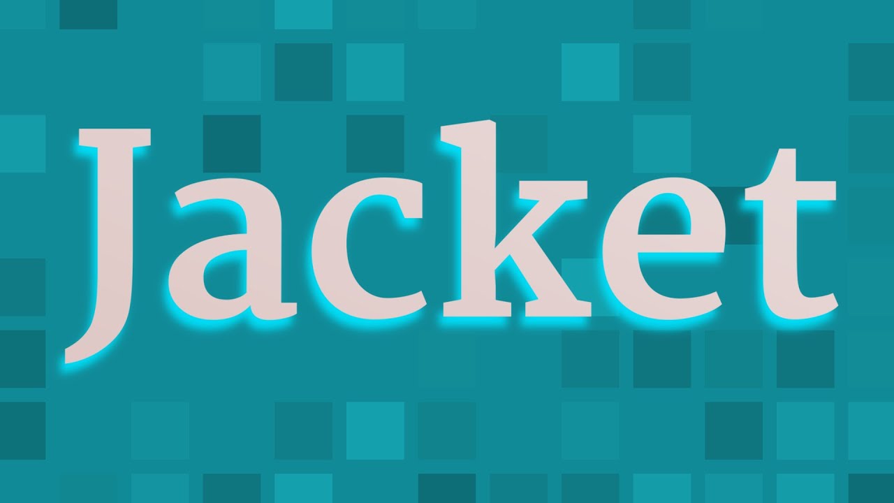 JACKET pronunciation • How to pronounce JACKET - YouTube