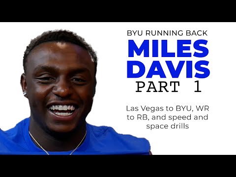 Miles Davis #BYU running back on going from Las Vegas to BYU, WR to RB, and speed and space drills