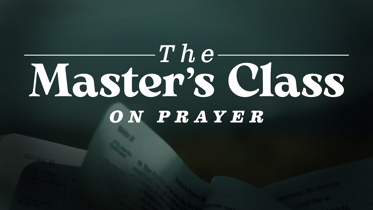 The Master's Class on Prayer: Prayer Prescription – 01/05/2025 - YouTube