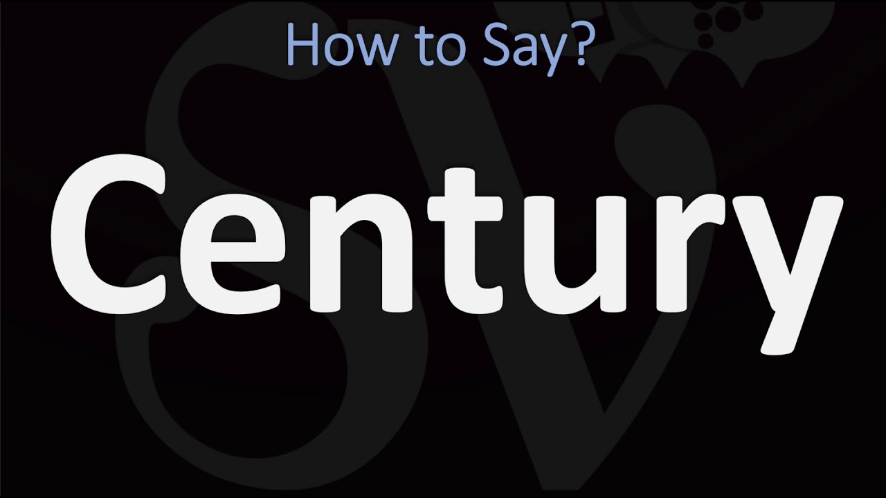 How to Pronounce Century? (2 WAYS!) British Vs US/American English ...