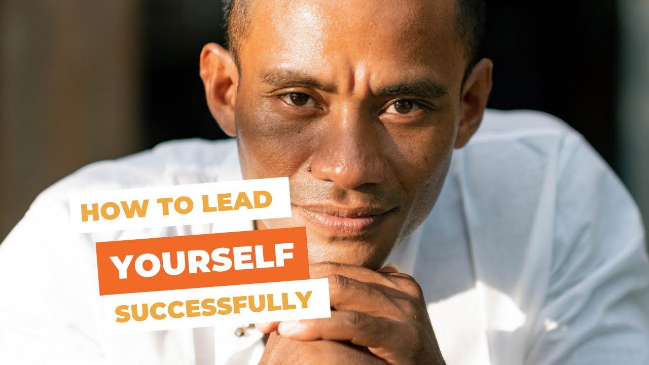 What Must I Do to Lead Myself Successfully? - YouTube