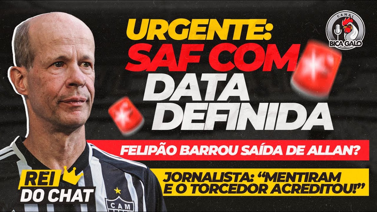 👑REI DO CHAT • URGENTE: SAF DATA DEFINIDA • FELIPÃO BARROU SAÍDA DE ...