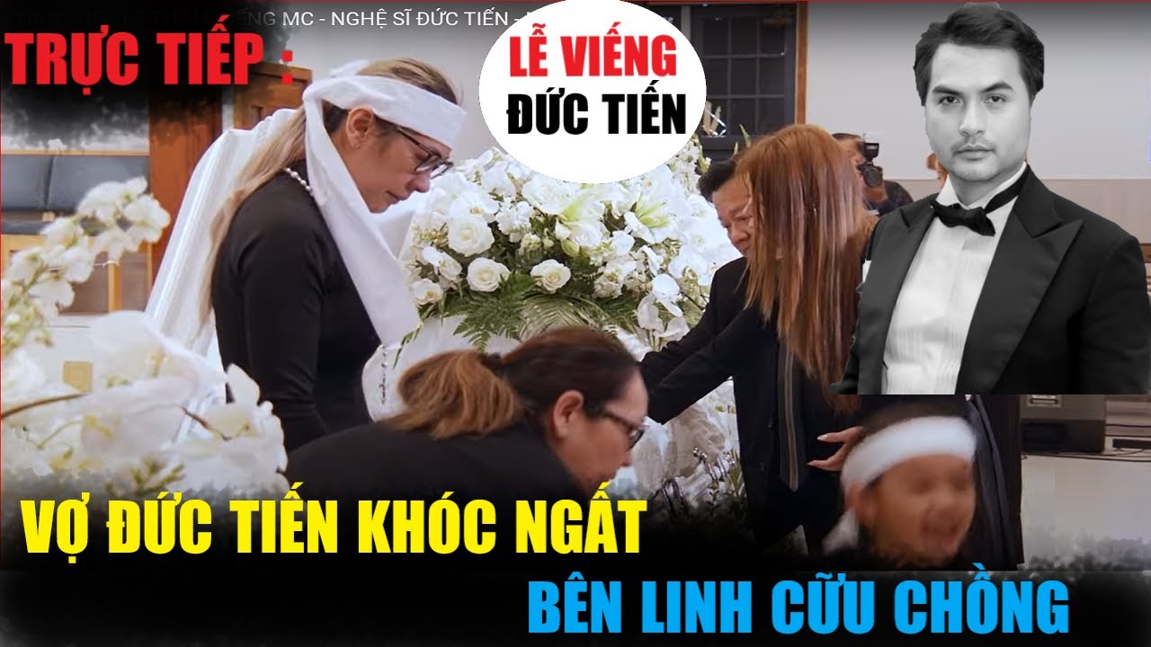 TRỰC TIẾP:Ta,ng l,ễ nghệ sĩ Đức Tiến tại Mỹ,Bà xã kh,óc ngh,ẹn bên lin,h c,ữu, con gái ngơ ngác ...