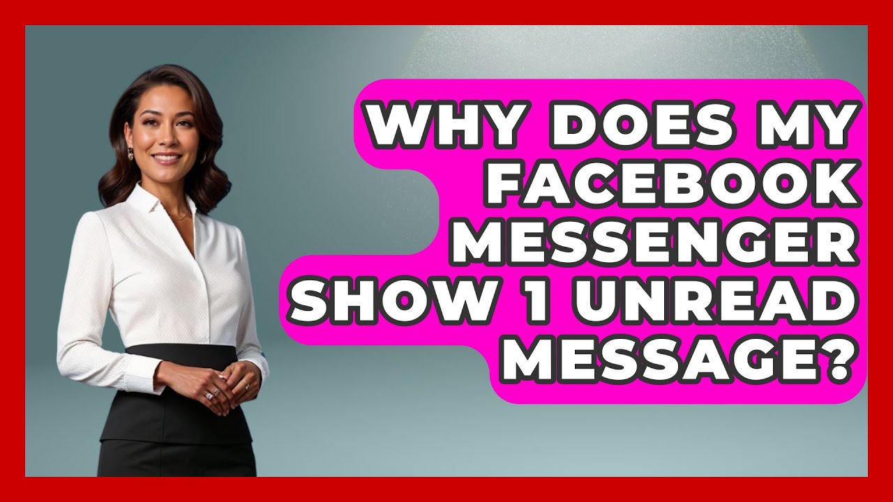 Why Does My Facebook Messenger Show 1 Unread Message? - Everyday ...