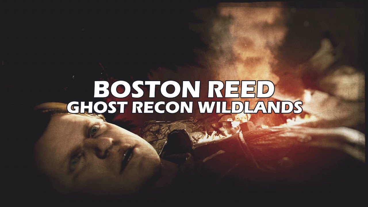 GHOST RECON WILDLANDS | BOSTON REED - YouTube