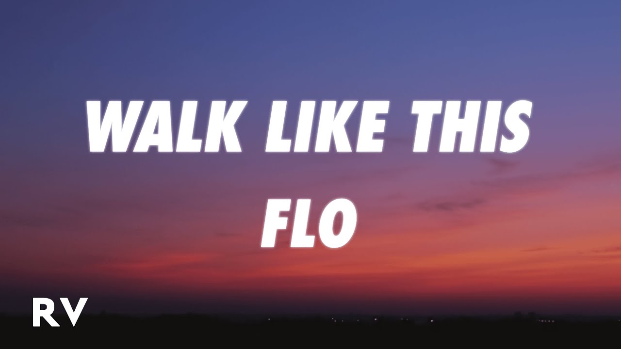 FLO - Walk Like This (Lyrics) - YouTube