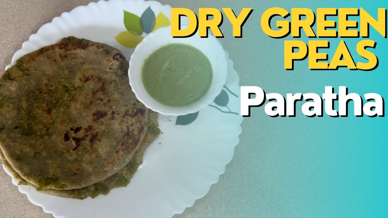 High Protein Breakfast for Weight Loss/Dry Green Peas Paratha Recipe/ Healthy Green Peas Paratha ...