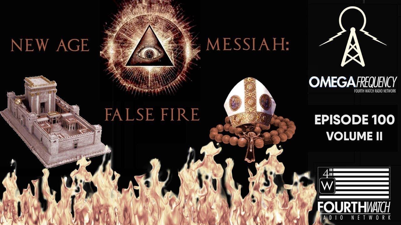 Omega Frequency: Episode 100 Vol. 2 - New Age Messiah: False Fire - YouTube