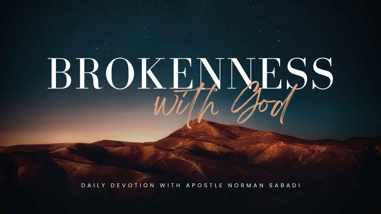 Discover the True meaning of Brokenness in God | Norman Sabadi - YouTube