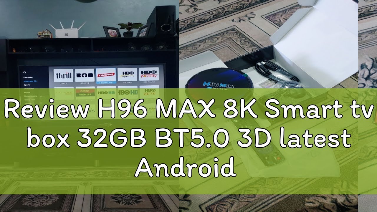 Review H96 MAX 8K Smart tv box 32GB BT5.0 3D latest Android system 13.0 ...