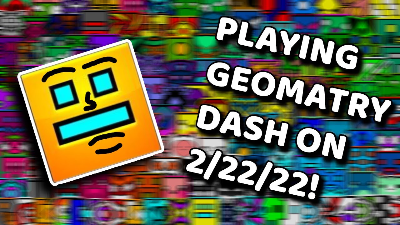 Playing Geomatry Dash on 2/22/22! - YouTube