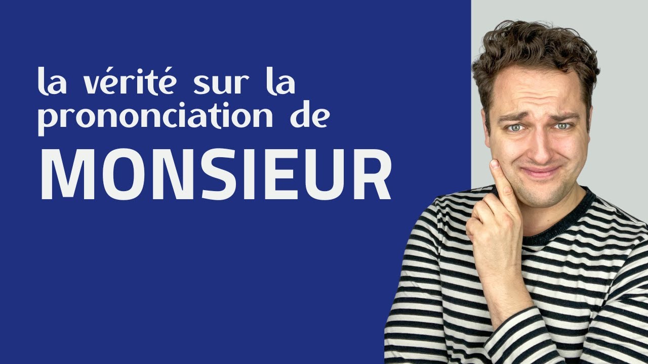 💡La vérité sur... LA PRONONCIATION DE MONSIEUR 🥸 - Learn French better ...