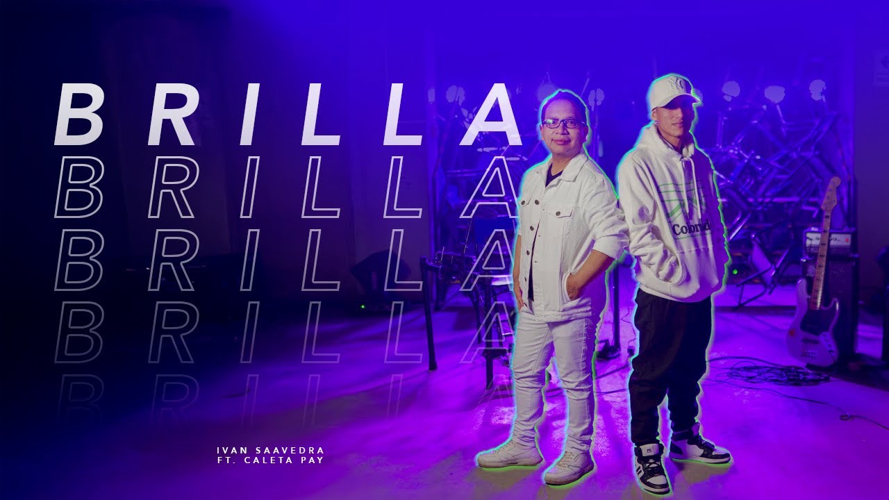 BRILLA - Ivan Saavedra feat Caleta Pay - YouTube