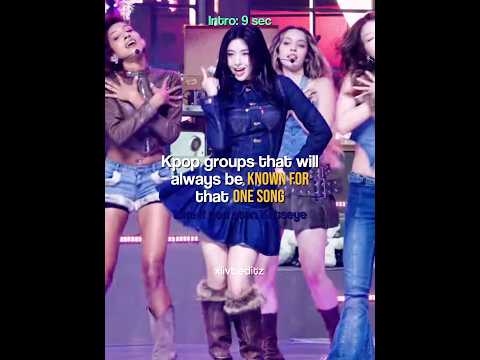 k-pop groups that will always be known for that one song