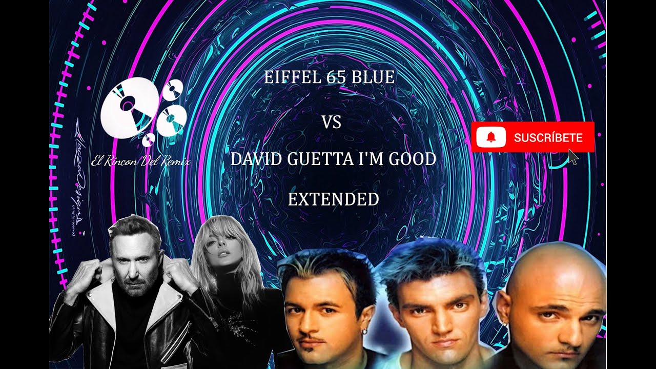 Eiffel 65 Blue vs David guetta I'm Good Blue DJ OMAR SUAREZ - YouTube