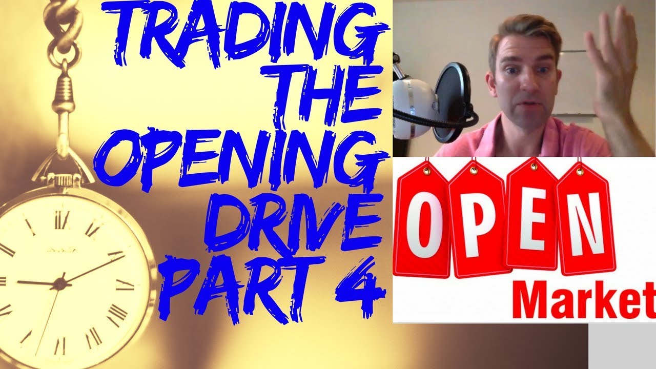 How Pro's Trade the Market Open: Trading The Opening Drive Part 4 👌 ...