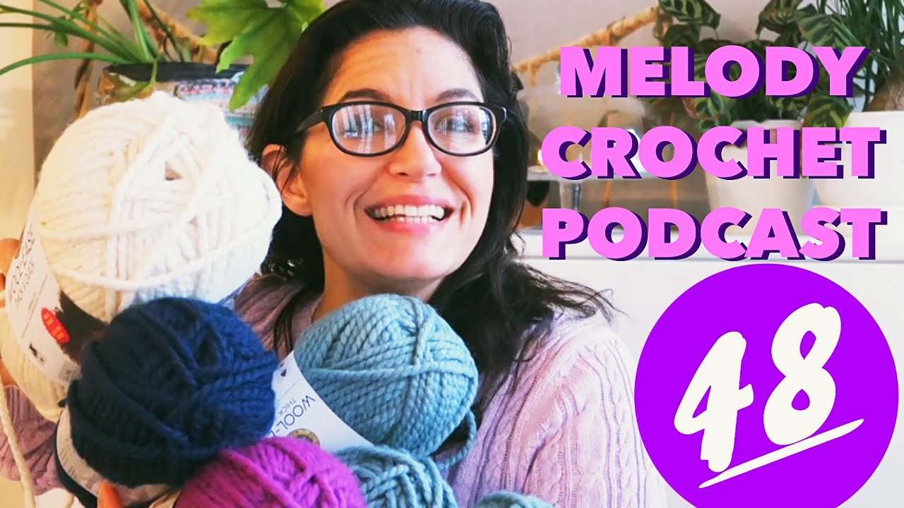 Melody Crochet Podcast 48 - Happy New Year!! - YouTube