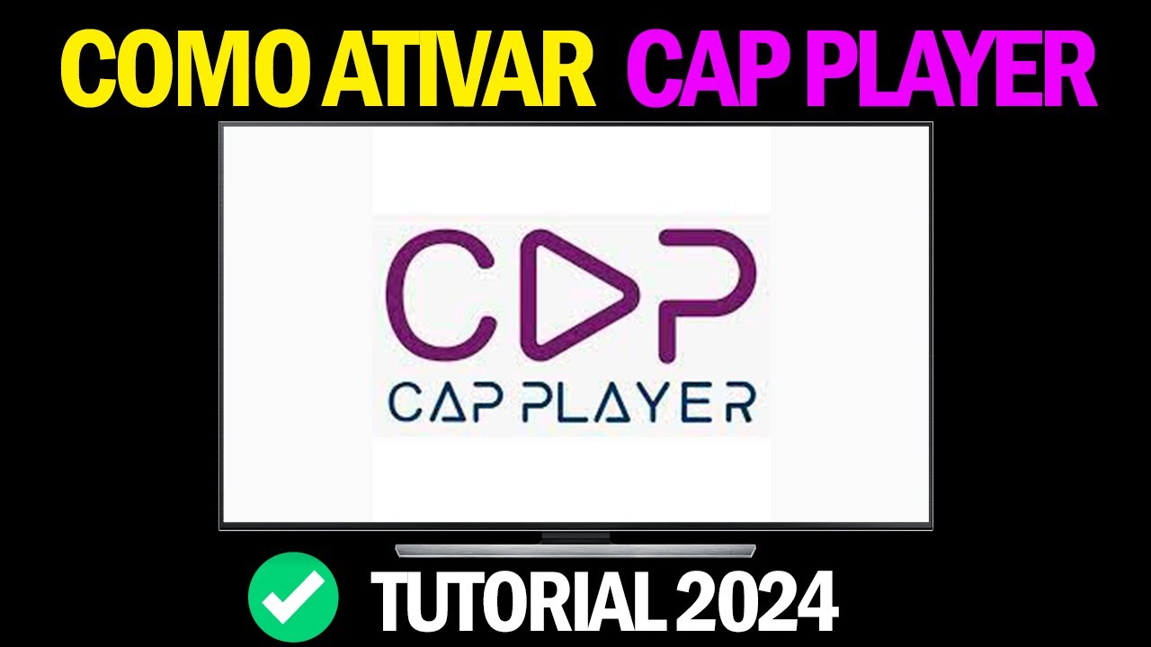 Como ativar o Aplicativo CAP PLAYER - Como ativar a licença do Cap ...
