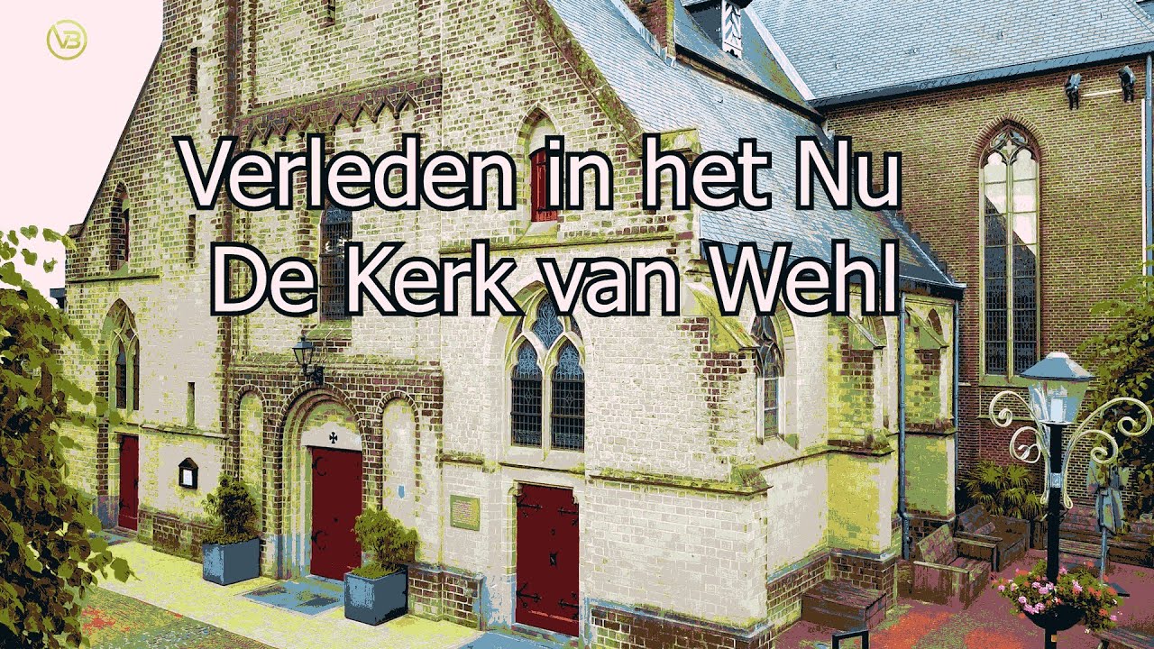 Verleden in het Nu – De Kerk van Wehl - YouTube