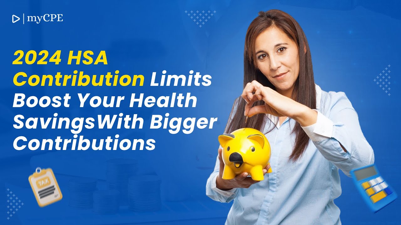 2024 HSA Contribution Limits: Maximize Your Health Savings | MY-CPE ...