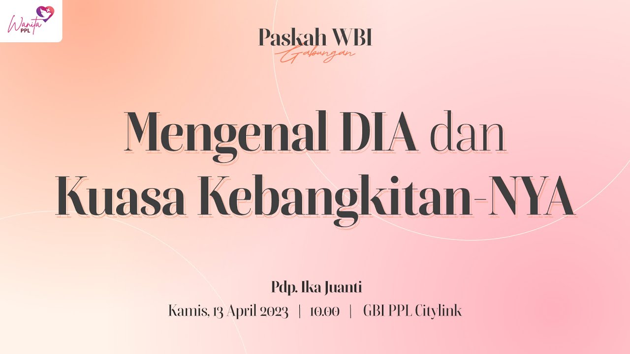 Mengenal Dia dan Kuasa KebangkitanNya | Pdp. Ika Juanti | Ibadah Paskah ...