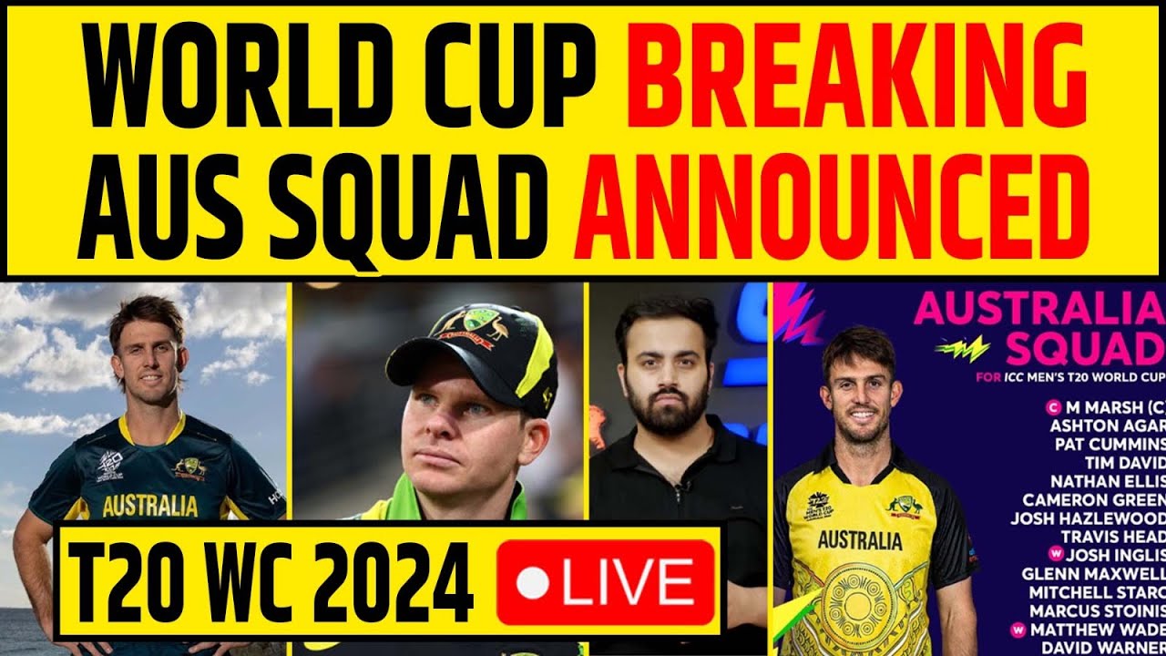 🔴BIG BREAKING- AUSTRALIA SQUAD ANNOUNCED FOR T20 WORLD CUP 2024- 15 ...