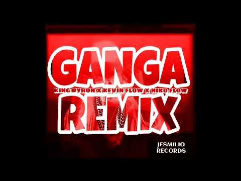 Ganga Remix - King Dyron x Kevin Flow x Niko Flow (JESMILIO RECORDS ...