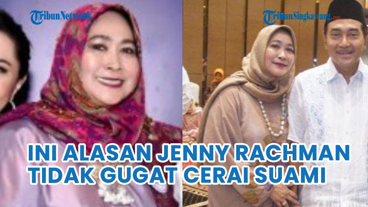 Ini Alasan Jenny Rachman Tidak Gugat Cerai Meski Suami Sudah Bersama ...