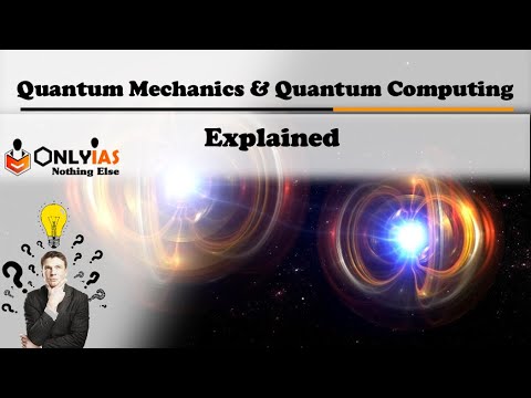 Quantum Mechanics & Quantum Computing Explained || UPSC 2022 || @OnlyIasnothingelse - YouTube