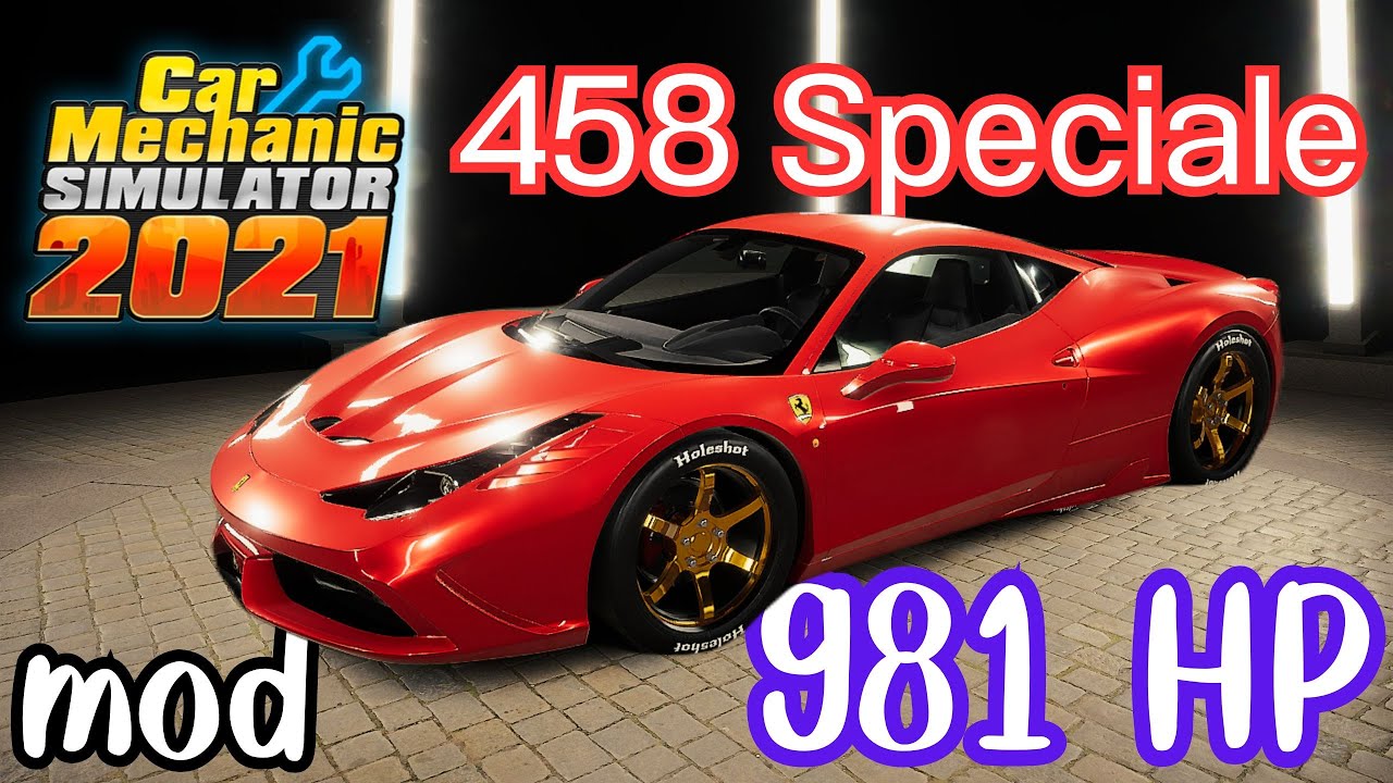 Car Mechanic Simulator 2021 - Ferrari 458 Speciale 891HP รถmod - YouTube