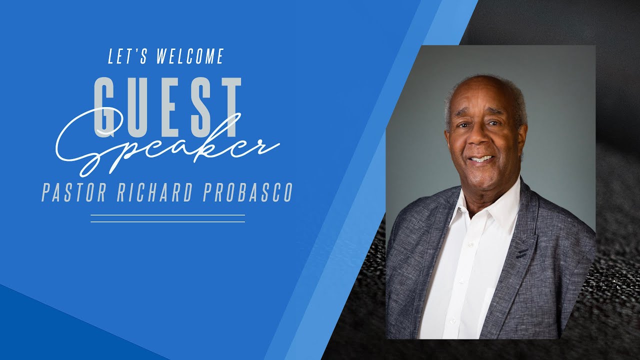 Guest Speaker: Pastor Richard Probasco - YouTube