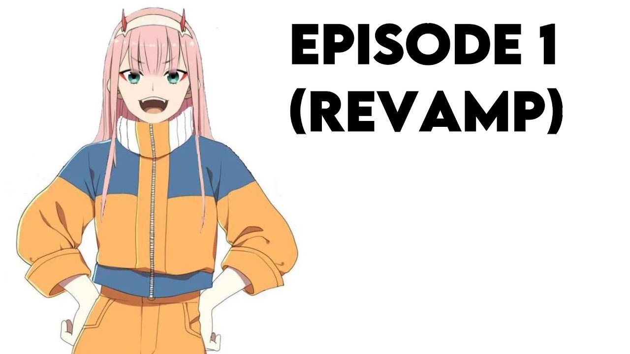 Naruto x zero two (revamp)| " ᴀ ᴤᴛʀᴀɴɢᴇ ᴇɴᴄᴏᴜɴᴛᴇʀ" | episode 1 - YouTube