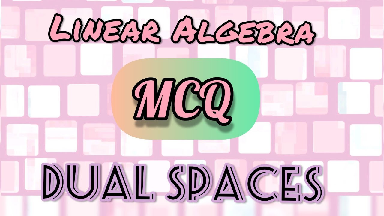 Dual Space | dual basis |MCQ Linear Algebra | Basics and Methods - YouTube