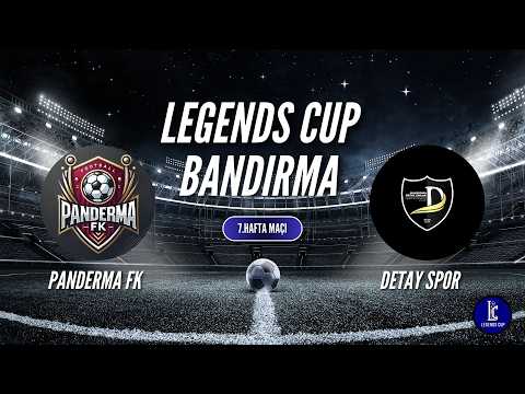 LEGENDS CUP BANDIRMA 7.HAFTA KARŞILAŞMASI DETAYSPOR  VS PANDERMA FK