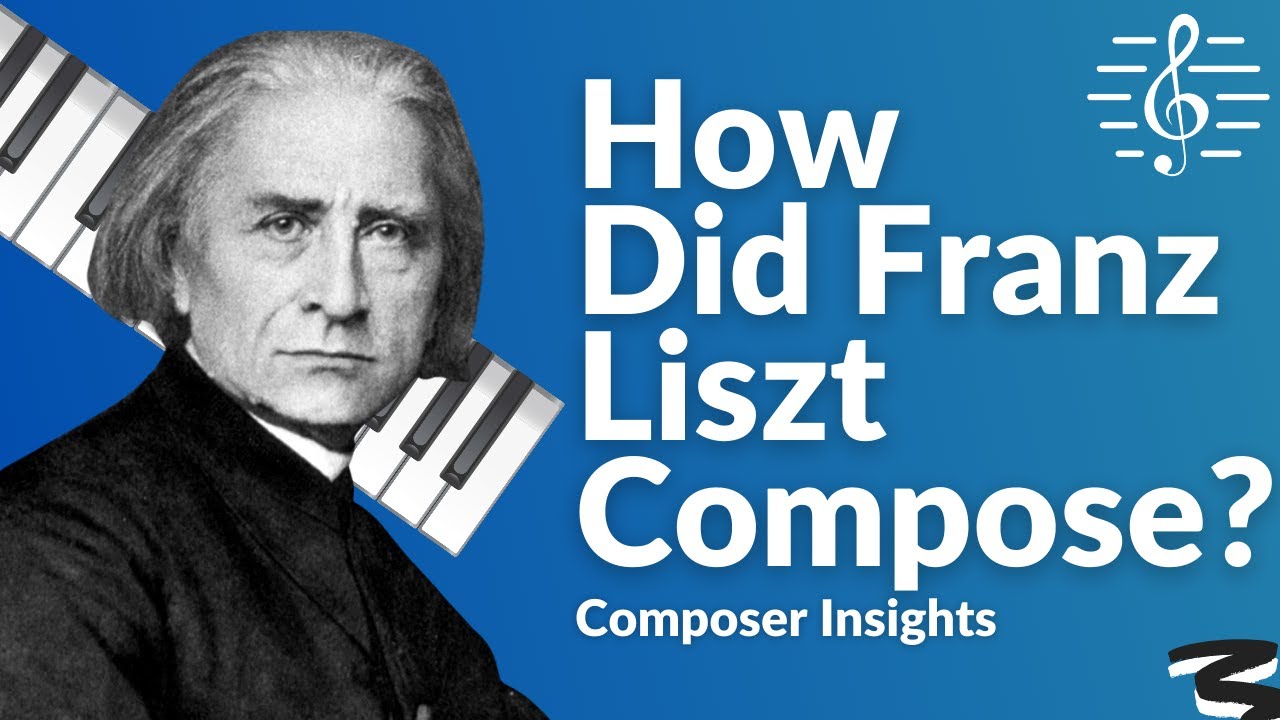 How Did Liszt Compose? - Composer Insights