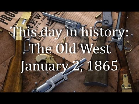 This day in history: The Old West January 2, 1865 - YouTube