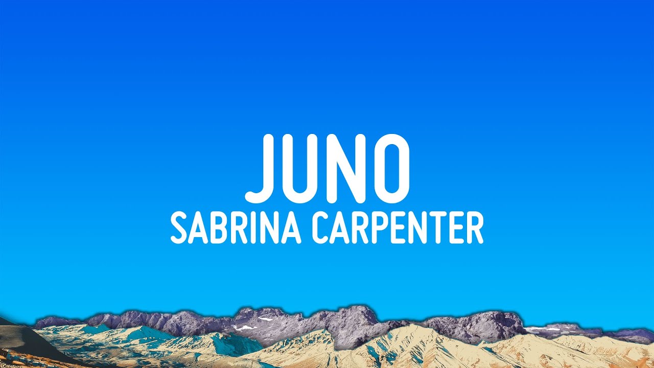 Sabrina Carpenter - Juno (Lyrics) - YouTube Music