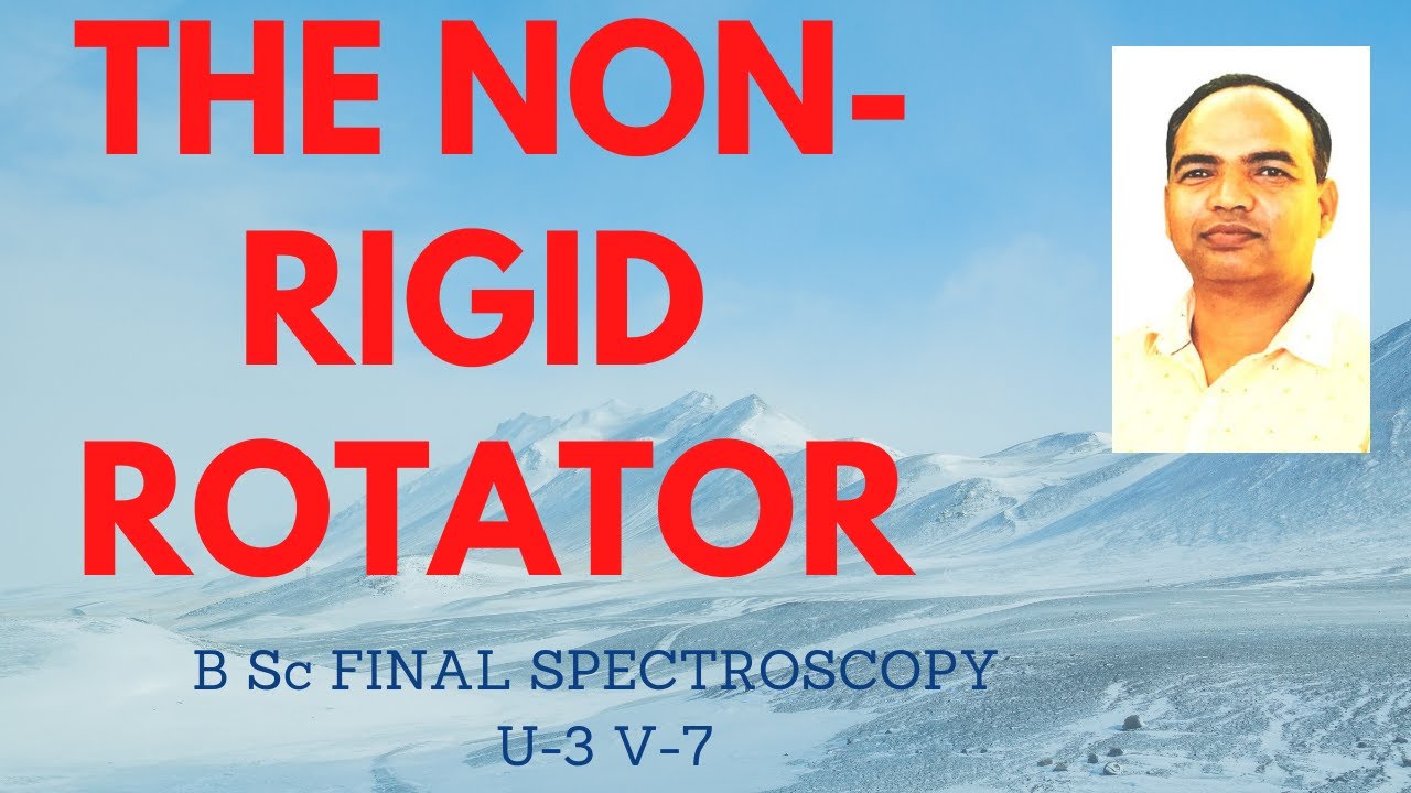 The Non-Rigid Rotator B SC PT-3 , SPECTROSCOPY U-3,V -7 # ...