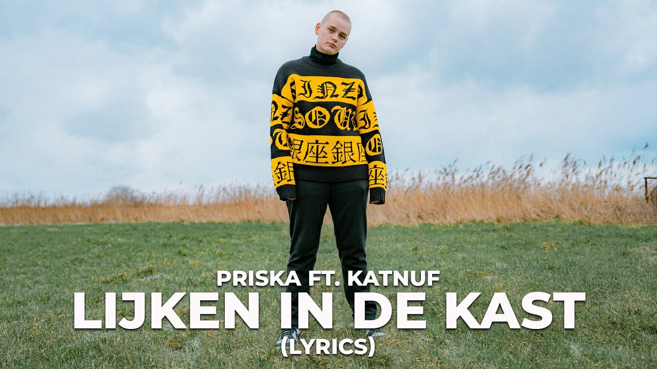 PRISKA ft. KATNUF - Lijken In De Kast (Lyrics) - YouTube