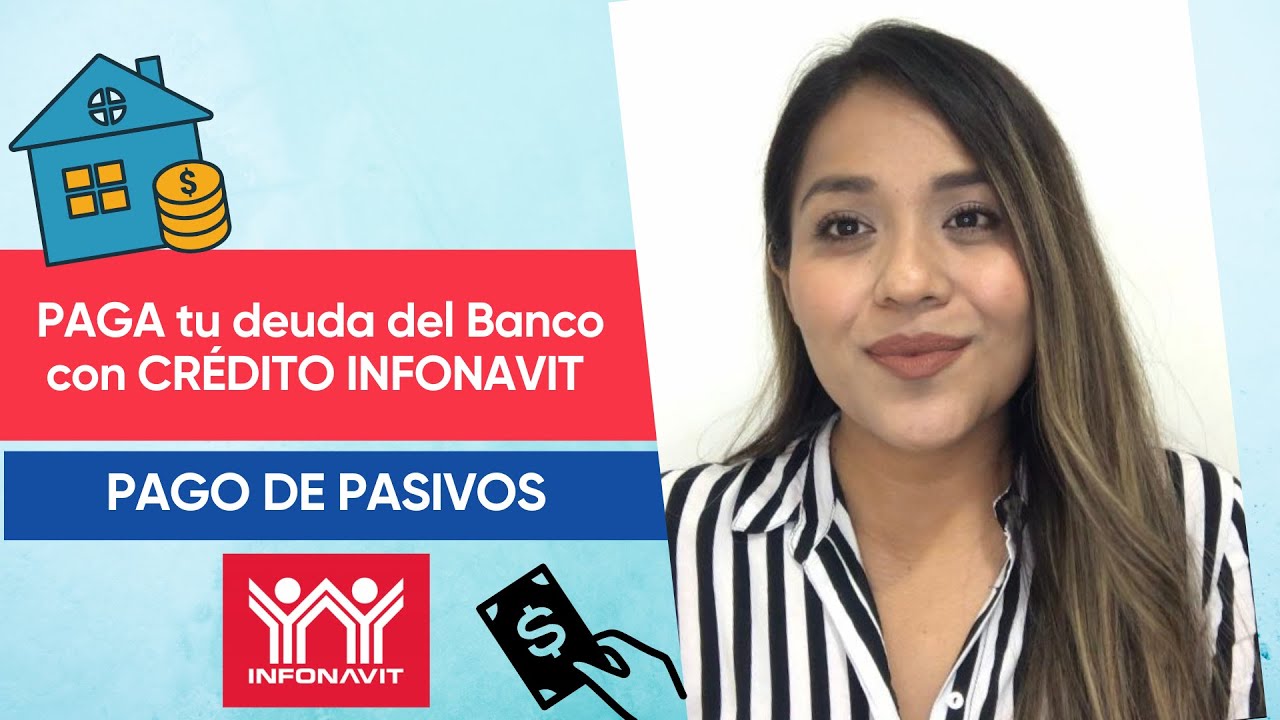 PAGA tu DEUDA del Banco con CREDITO INFONAVIT - Pago de Pasivos - YouTube