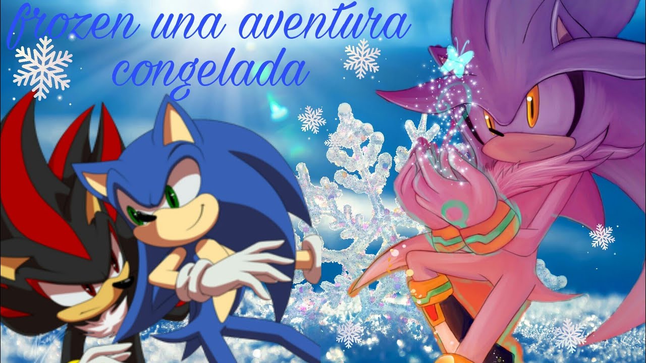 frozen -sonadow- (Shadow acepta ayudar a sonic) - YouTube