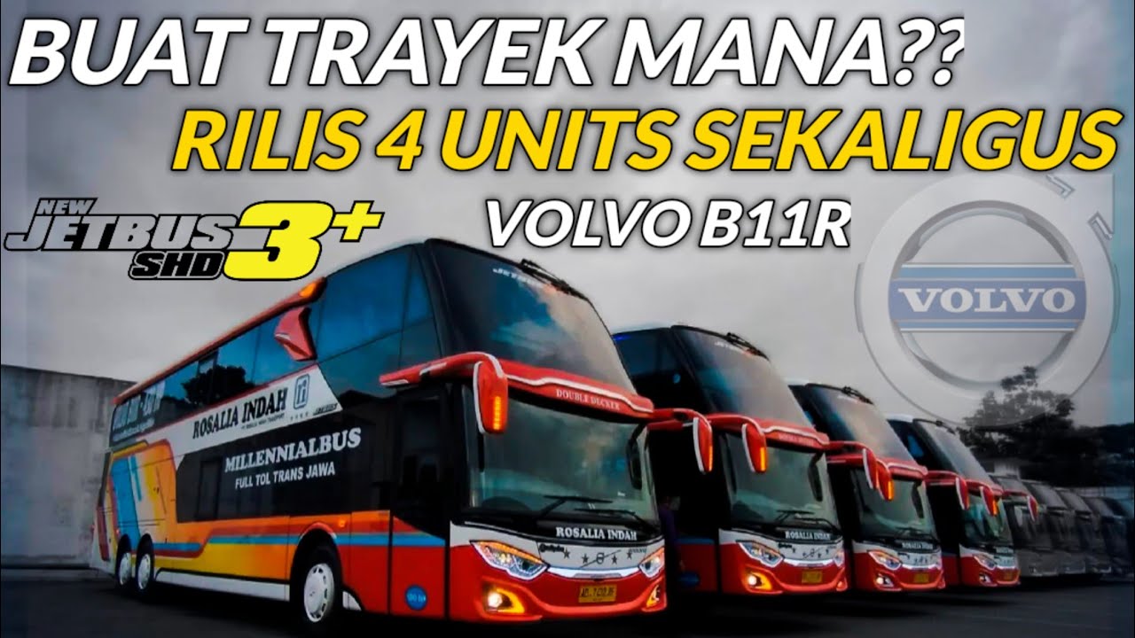 PO ROSALIA INDAH RILIS 4 UNITS JETBUS 3+ SDD VOLVO B11R - YouTube