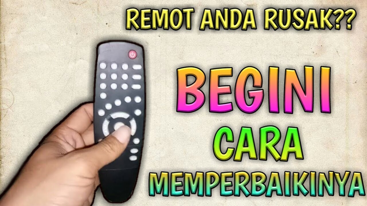 Cara Mudah Memperbaiki Remote TV / Parabola Rusak - YouTube