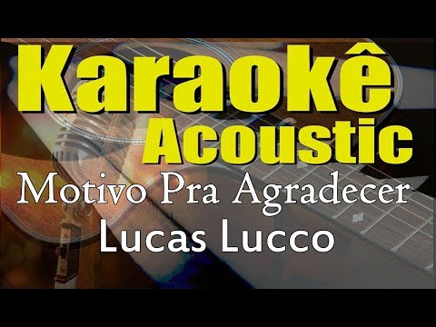 Lucas Lucco - Motivo Pra Agradecer (Karaokê Acústico) playback