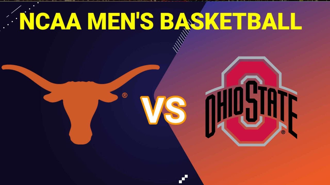 Texas Longhorns vs Ohio State Buckeyes | 2024 NCAA MEN'S BASKETBALL ...