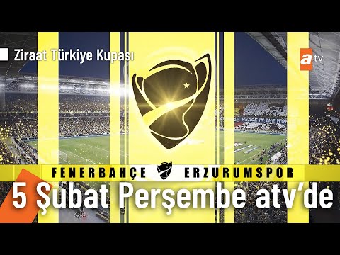 Fenerbahçe - Erzurumspor Ziraat Türkiye Kupası Maçı Perşembe 20.30'da atv'de! ⚽