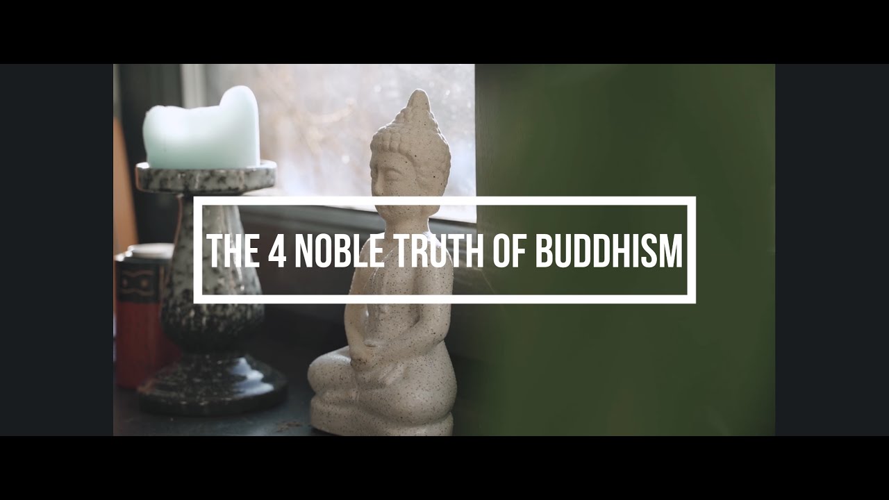 The 4 Noble Truth Of Buddhism - YouTube