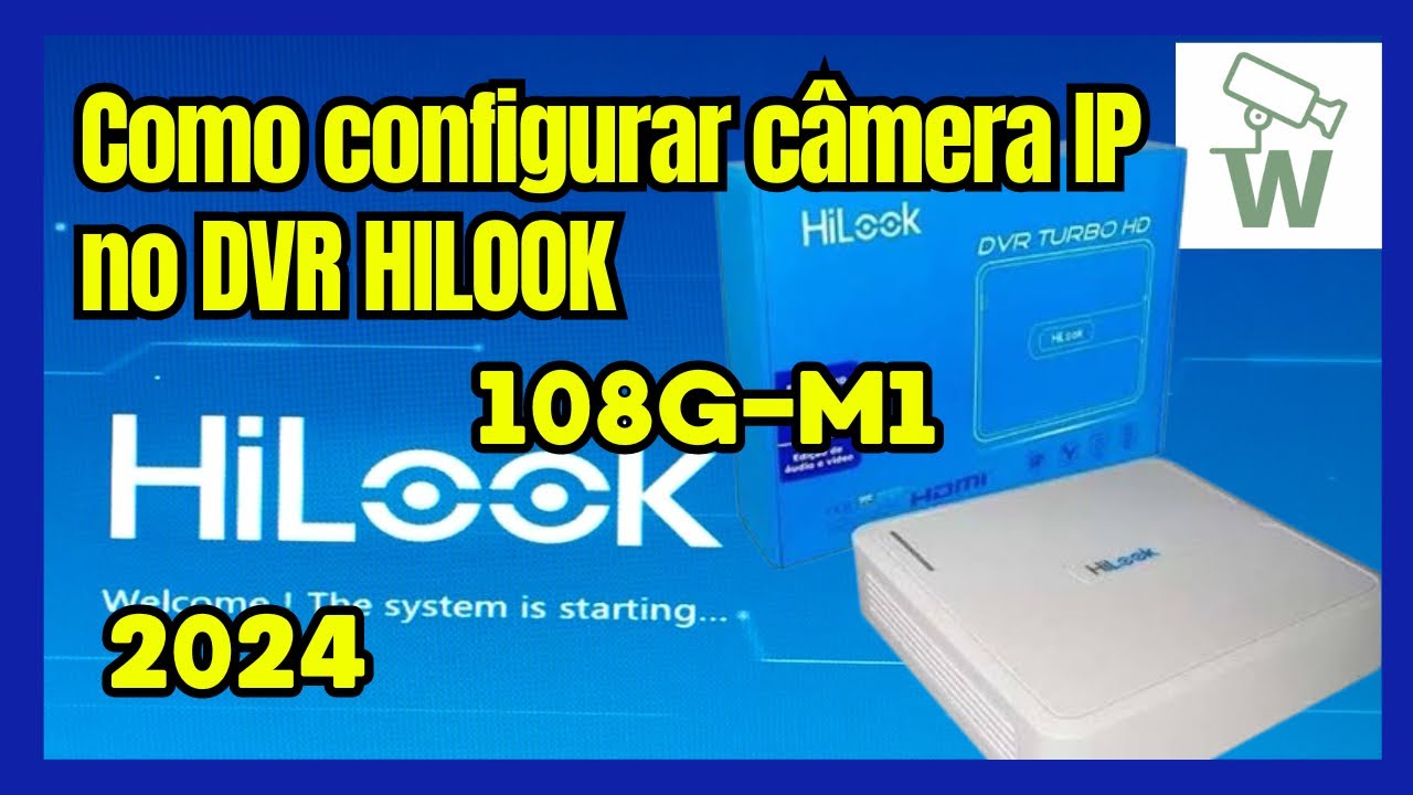 Como configurar câmera IP no DVR Hilook modelo 108G-M1 2024 - YouTube