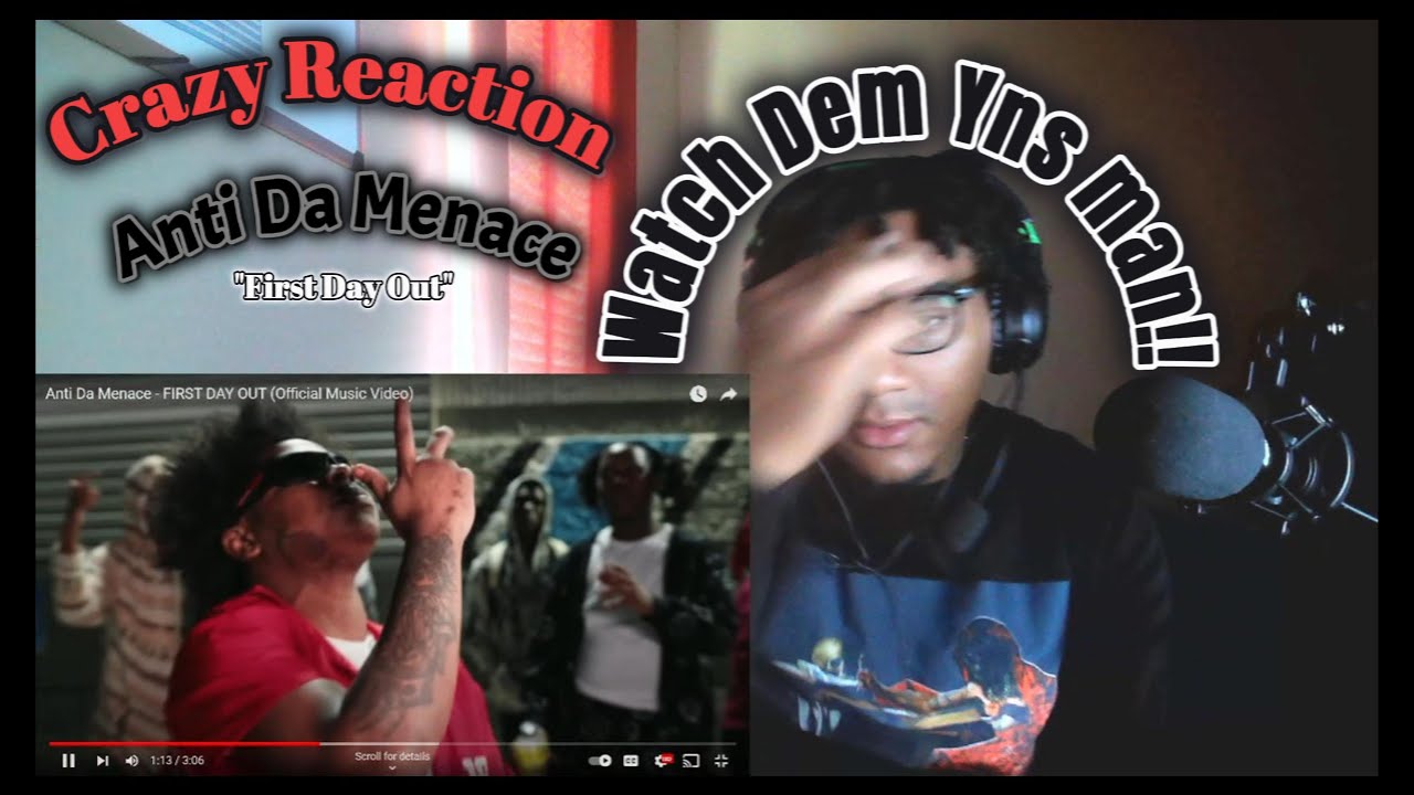 ArchivedbyG Anti Da Menace "First Day Out" Crazy!! Reaction - YouTube
