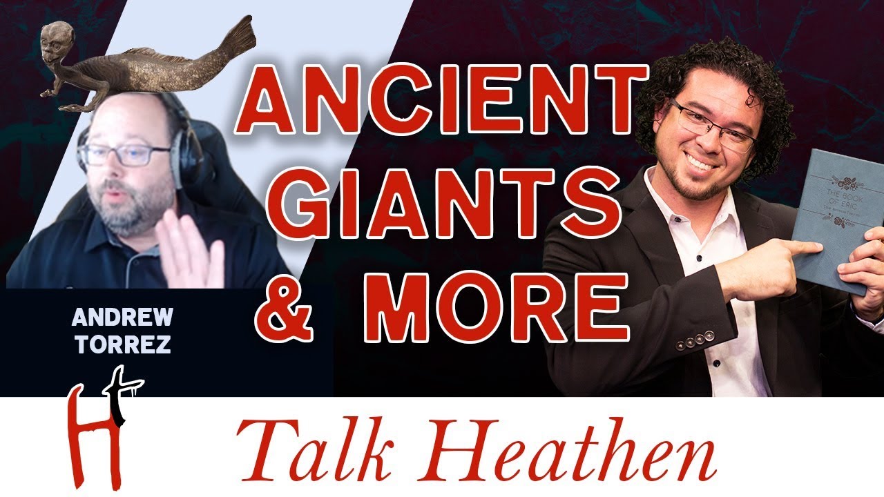 Ancient Giants Of The Bible | Patrick- Canada | Talk Heathen 04.14 with ...